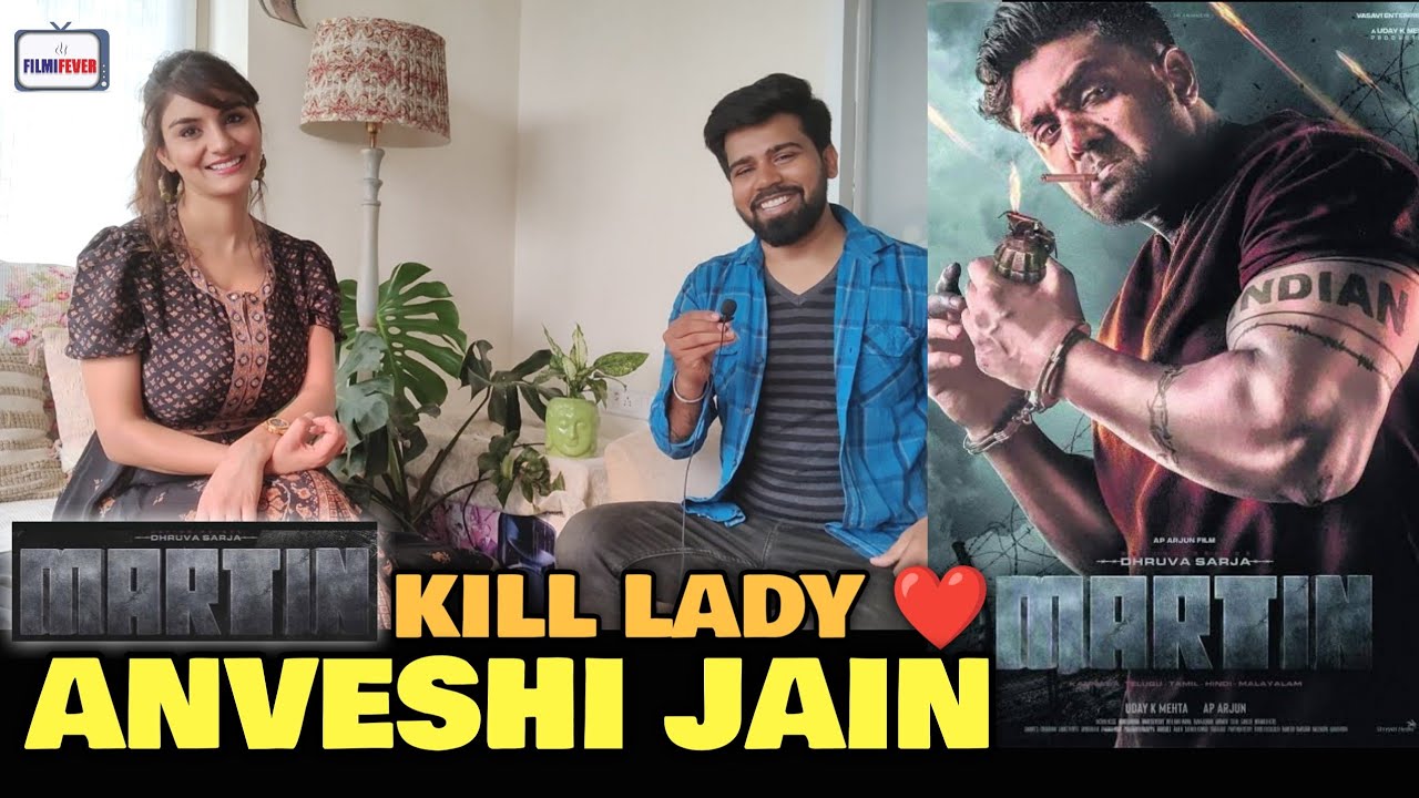 Martin Movie KILL LADY ️ Anveshi Jain In Conversation With FilmiFever ...