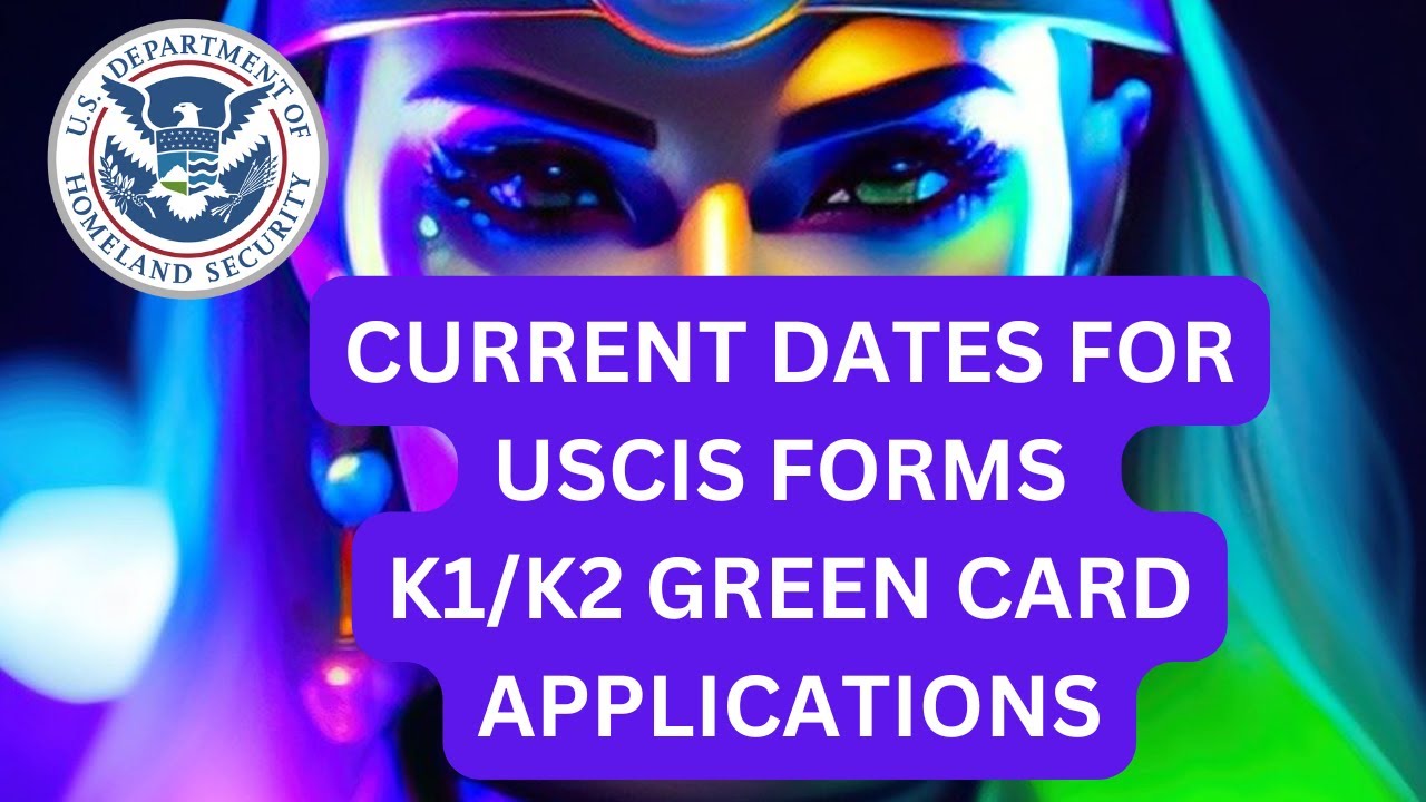 K1 Visa. Green Card. Current Form Edition Dates. As of 12/18/2024 - YouTube