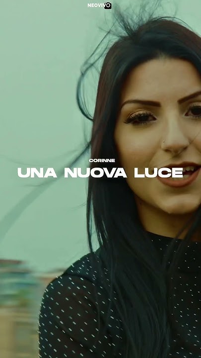 Corinne/Promo“Una Nuova Luce”TARGATO NEOVIVO - YouTube