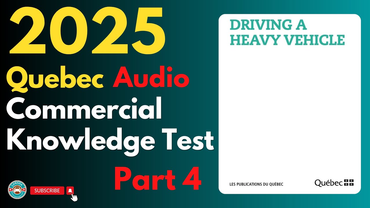 Quebec Heavy Vehicle Knowledge Test Part 4 | Audio | Canadian Driver ...