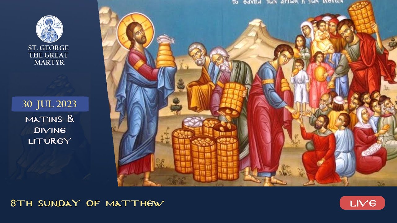 Matins & Divine Liturgy | 8th Sunday of Matthew- 30/7/2023 - YouTube