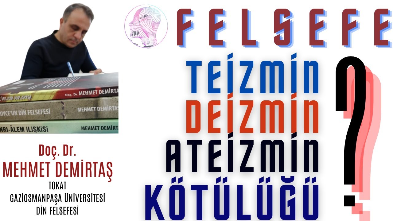 #din #TEİZM #DEİZM #ATEİZM ve #KÖTÜLÜK üzerine #DoçDrMehmetDEMİRTAŞ ile ...