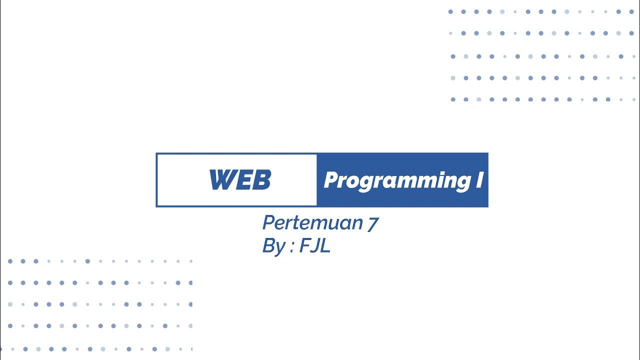 WEB PROGRAMMING I PERTEMUAN 7 - YouTube