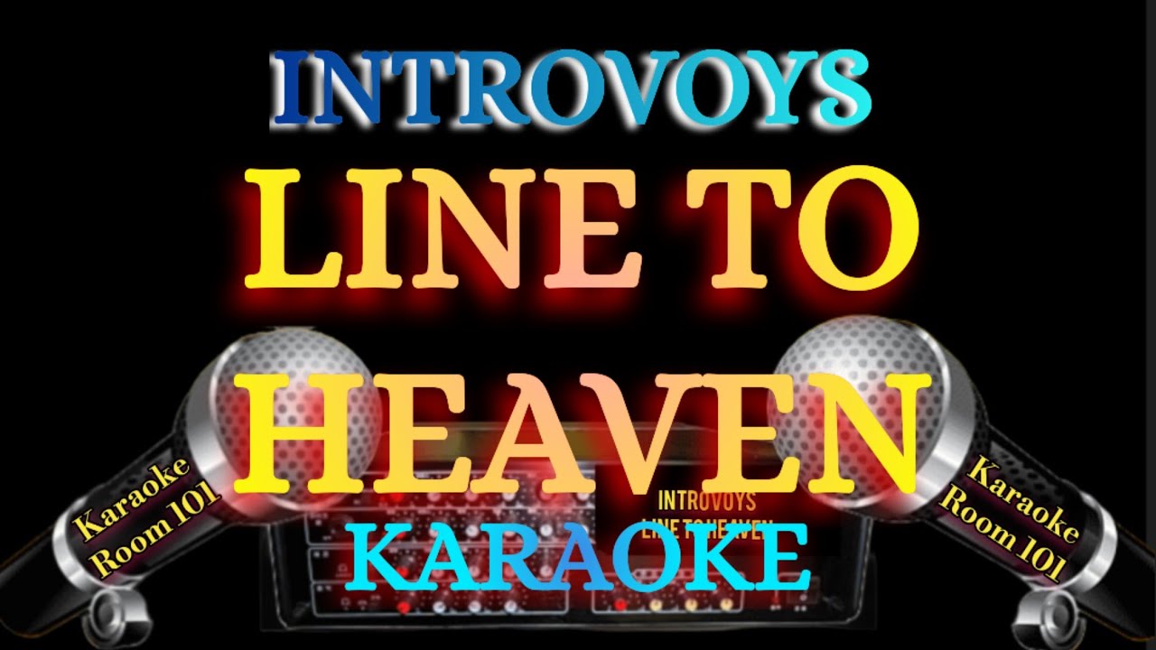 LINE TO HEAVEN - INTROVOYS - KARAOKE - YouTube