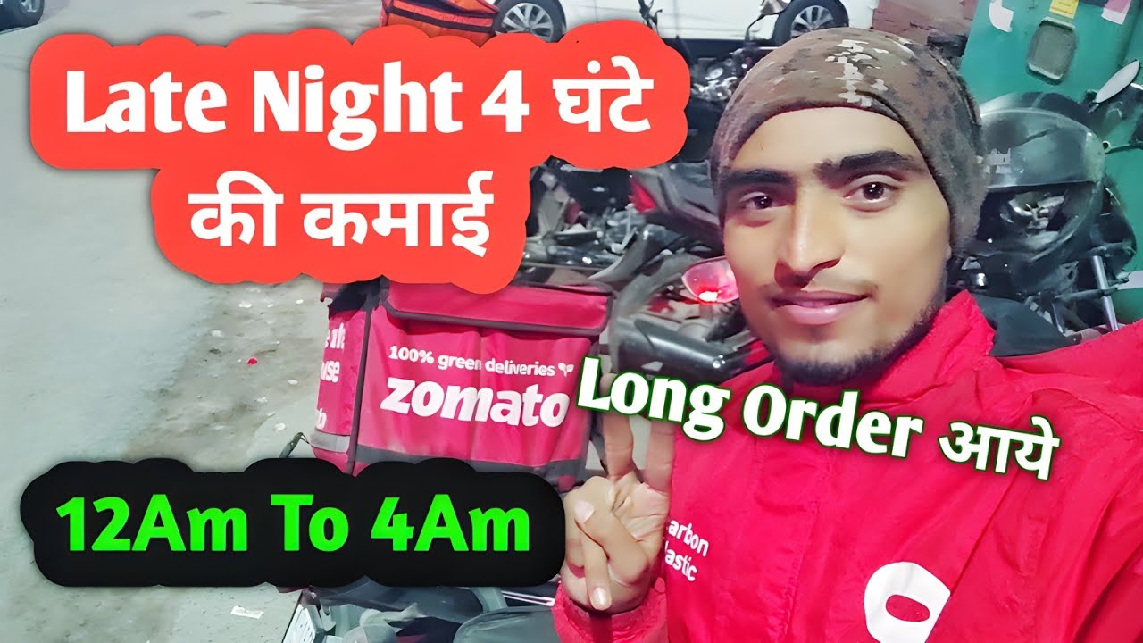 Zomato delivery boy 4 hours Earnings - Late night earning 12Am To 4Am ...
