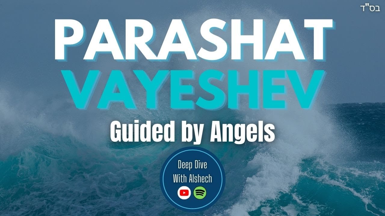 Parashat Vayeshev - Guided by Angels - YouTube