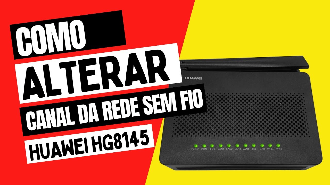 Como alterar canal da rede sem fio do MODEM OI FIBRA HUAWEI HG8145V5 ...