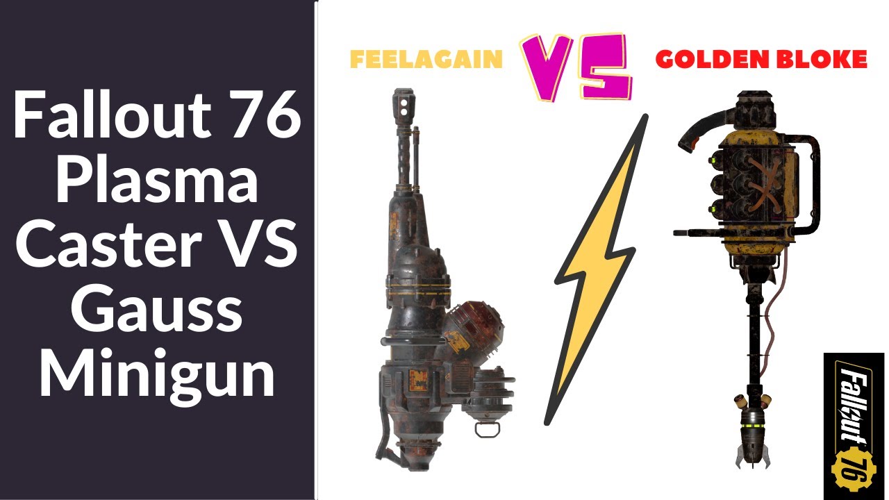 Fallout 76 Plasma Caster vs Gauss mini! Feelagain vs Golden Bloke - YouTube