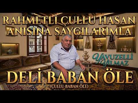 RAHMETLİ ÇULLU HASAN AMCA İCİN SAYGILARIMLA - YAVUZELLİ YILMAZ 