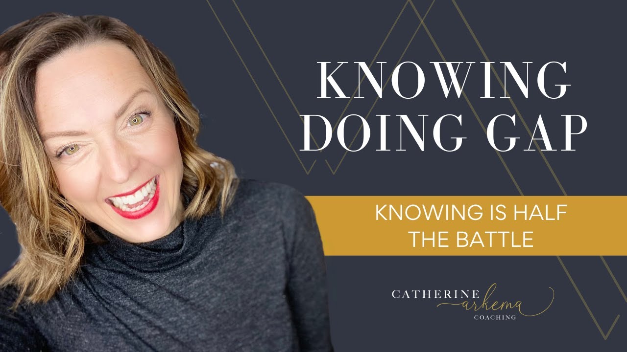 Knowing-Doing Gap | To Know Is Half The Battle - YouTube