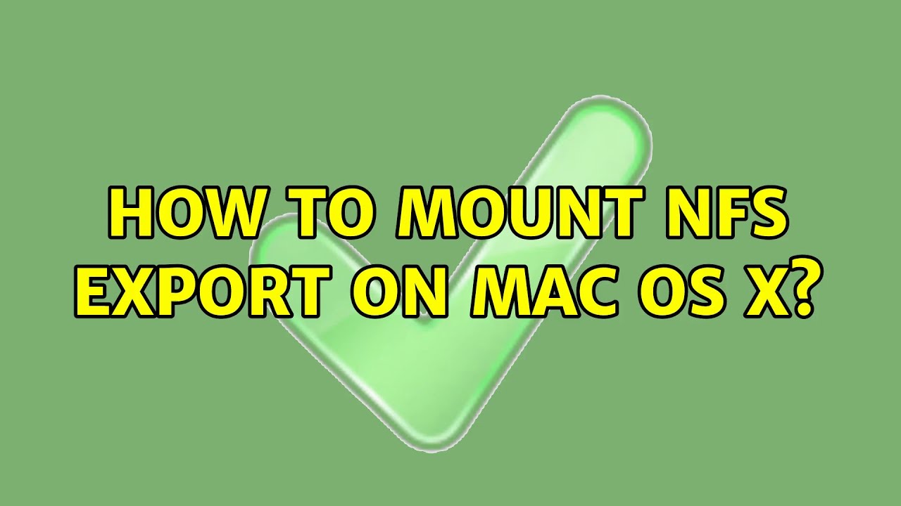 How to mount NFS export on Mac OS X? (4 Solutions!!) - YouTube