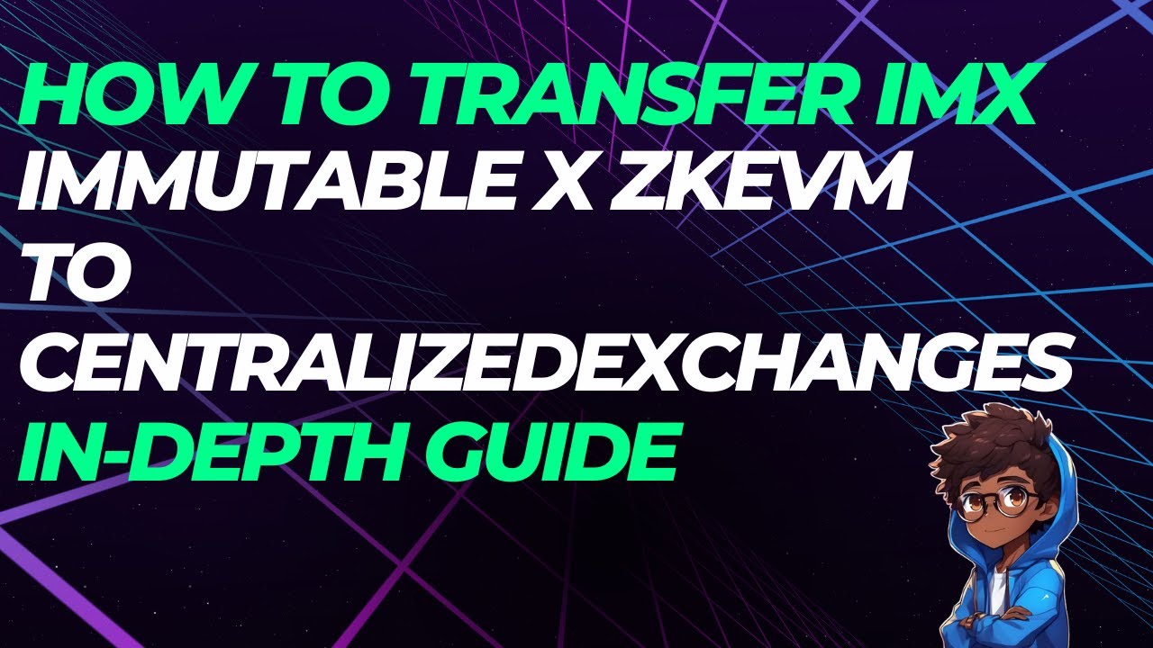 HOW TO TRANSFER IMX FROM IMMUTABLE ZKEVM TO CEXS ( IN-DEPTH GUIDE 2024 ...