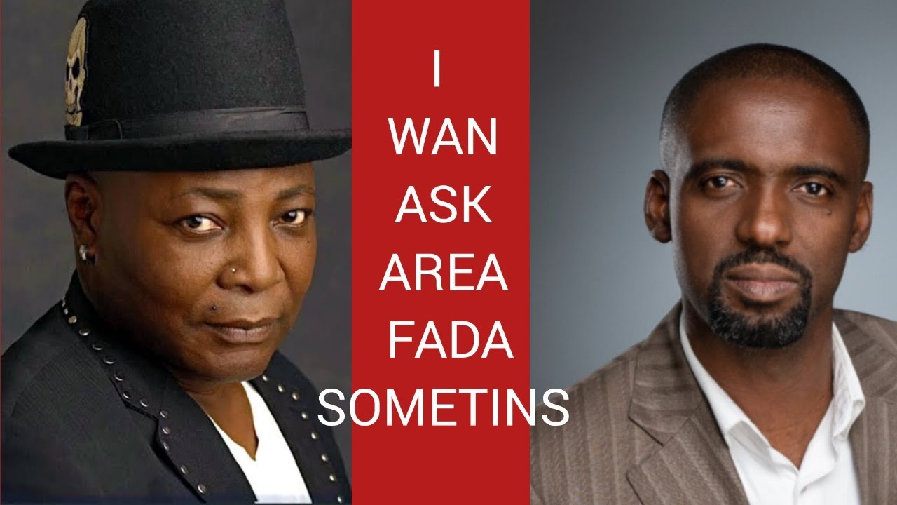 I Wan Ask Area Fada Sometins - YouTube
