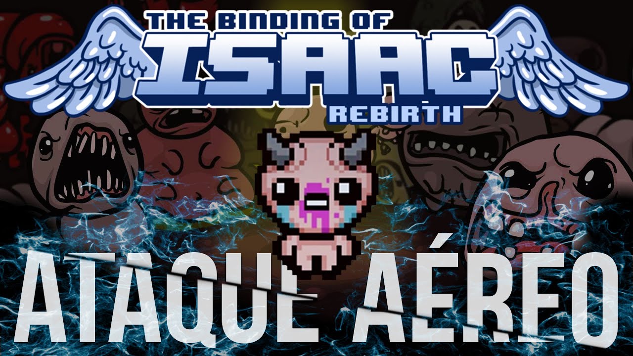 The Binding Of Isaac: Rebirth - ATAQUE AÉREO - Ep.1 - YouTube