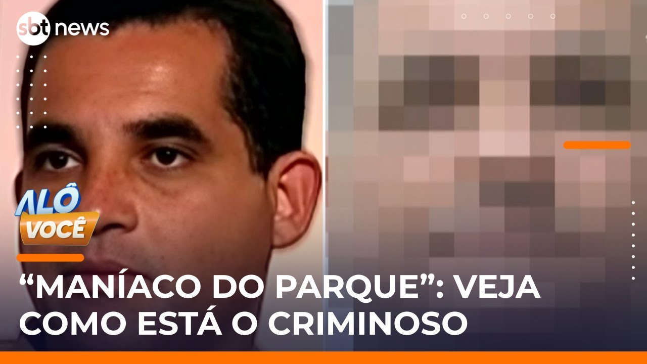 Veja como está o “Maníaco do Parque”; criminoso será solto em dois anos ...