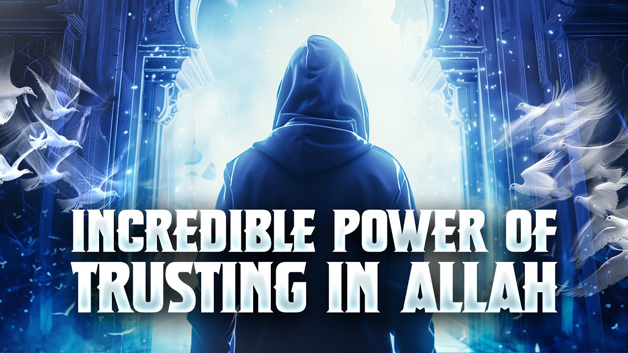 The Incredible Power of Trusting in Allah! | Inspiring Islamic Story ...
