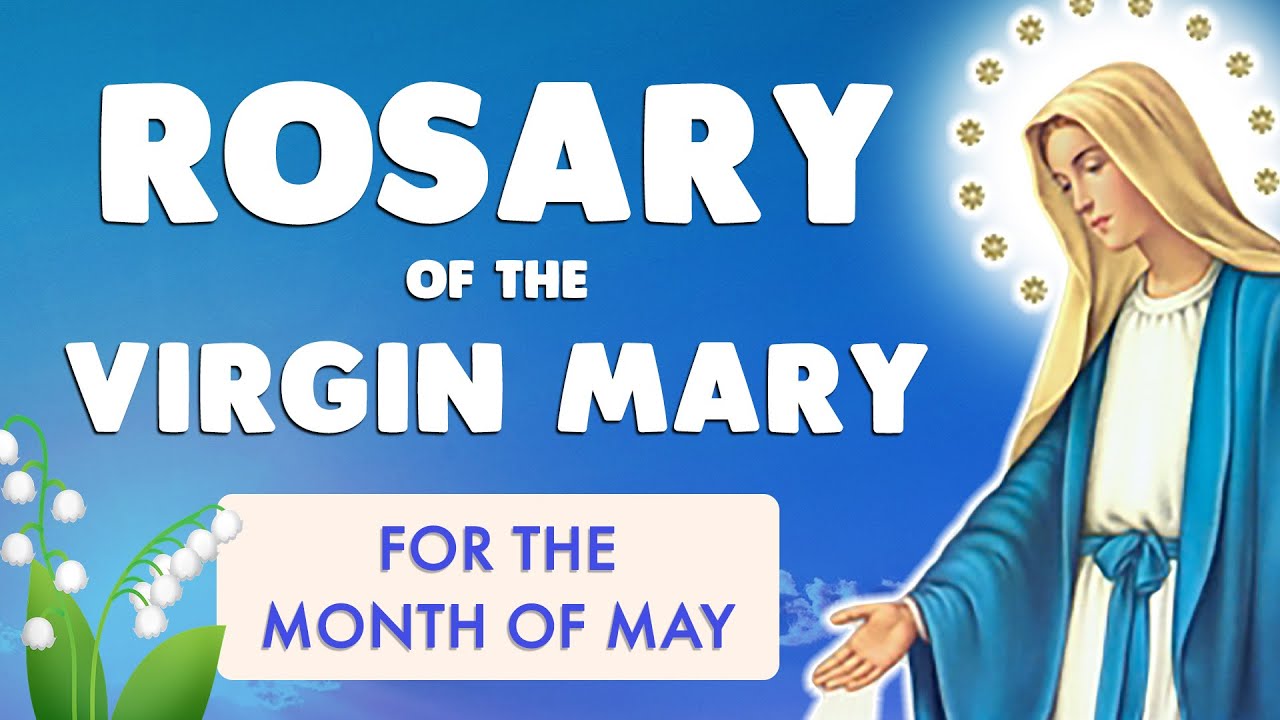 🙏 ROSARY of the VIRGIN MARY 🙏 POWERFUL PRAYER for MAY 2022 - YouTube