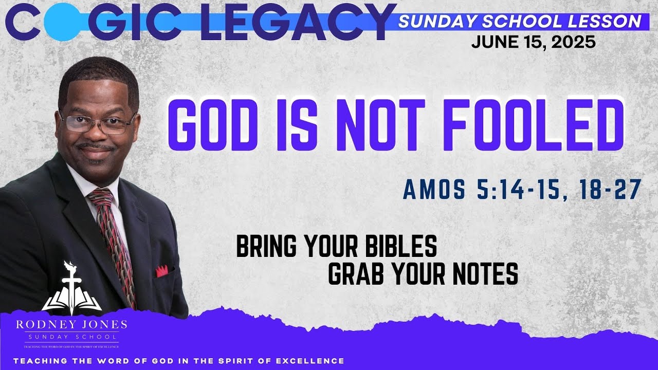 God is Not Fooled, Amos 5:14-15, 18-27, June 15, 2025, COGIC Legacy Sunday School - YouTube