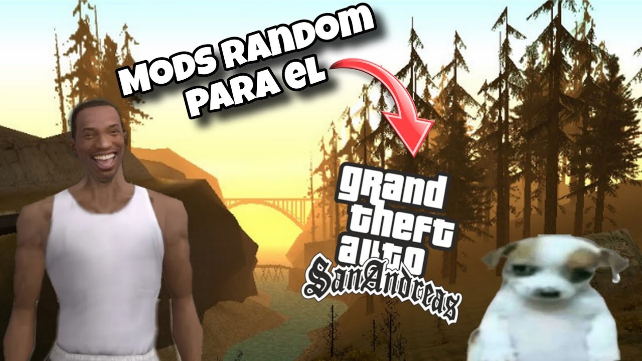 MODS random para tu GTA SAN ANDREAS!!!! - YouTube