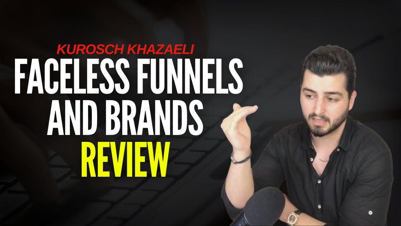 Faceless Funnels and Brands Review Kurosch Khazaeli - Is It WORTH It ...