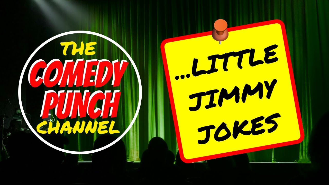 HILARIOUS LITTLE JIMMY JOKES. One after another. The hits keep comming ...