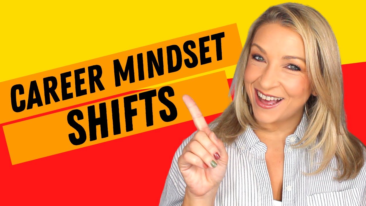 Career Mindset Shifts to Get You the JOB! - YouTube