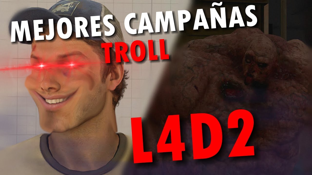 TOP CAMPAÑAS TROLL DE L4D2 PARA JUGAR CON AMIGOS! - YouTube