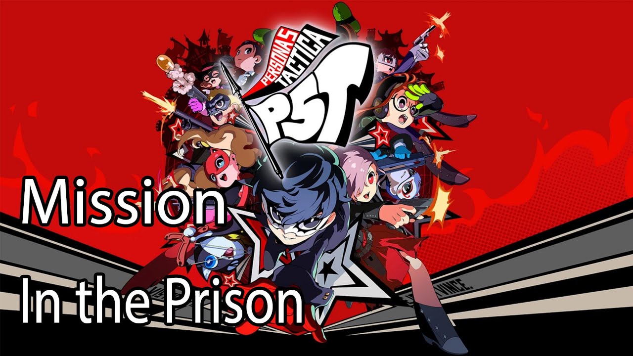 Persona 5 Tactica Mission In the Prison - YouTube