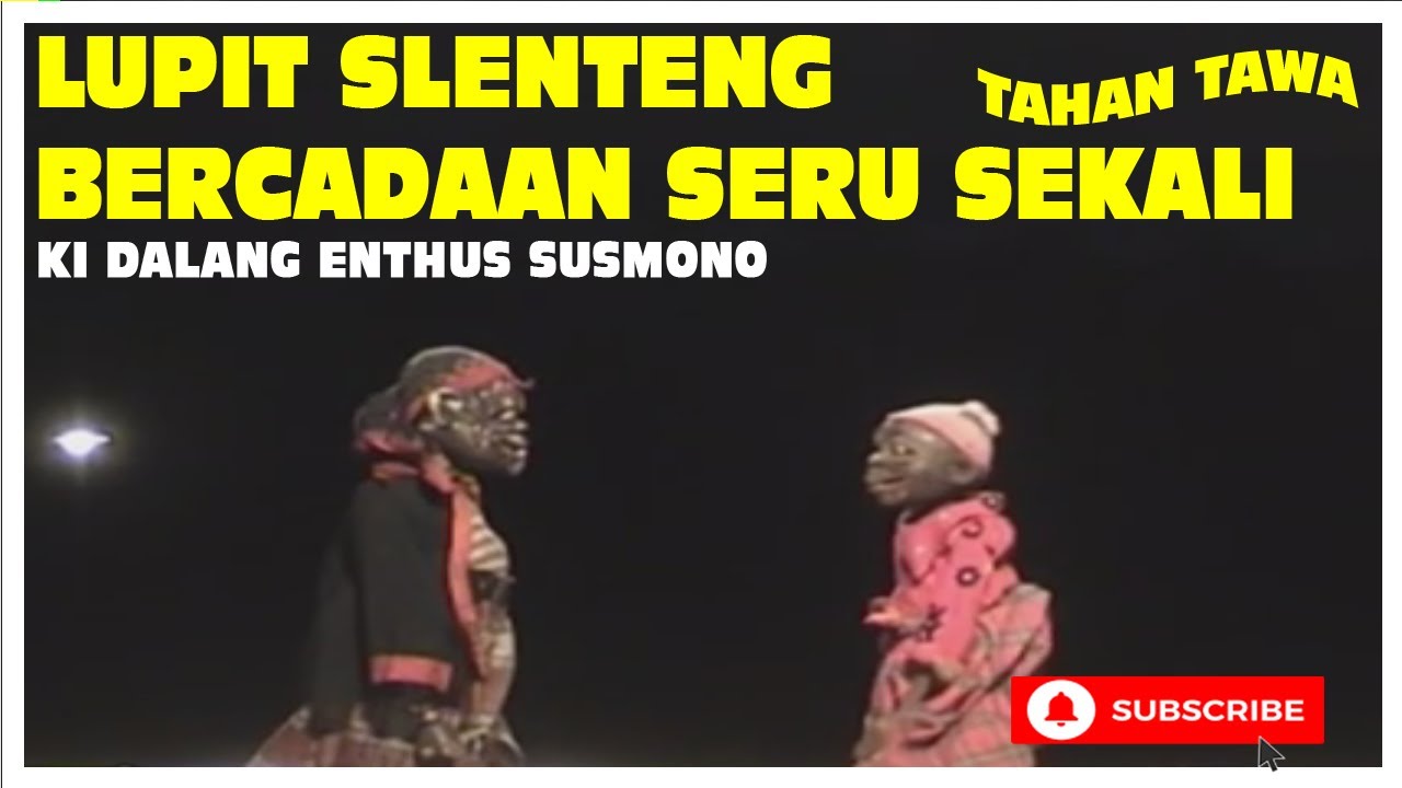 BERCADAAN SERU SEKALI | LUPIT SLENTENG | KI DALANG ENTHUS SUSMONO - YouTube