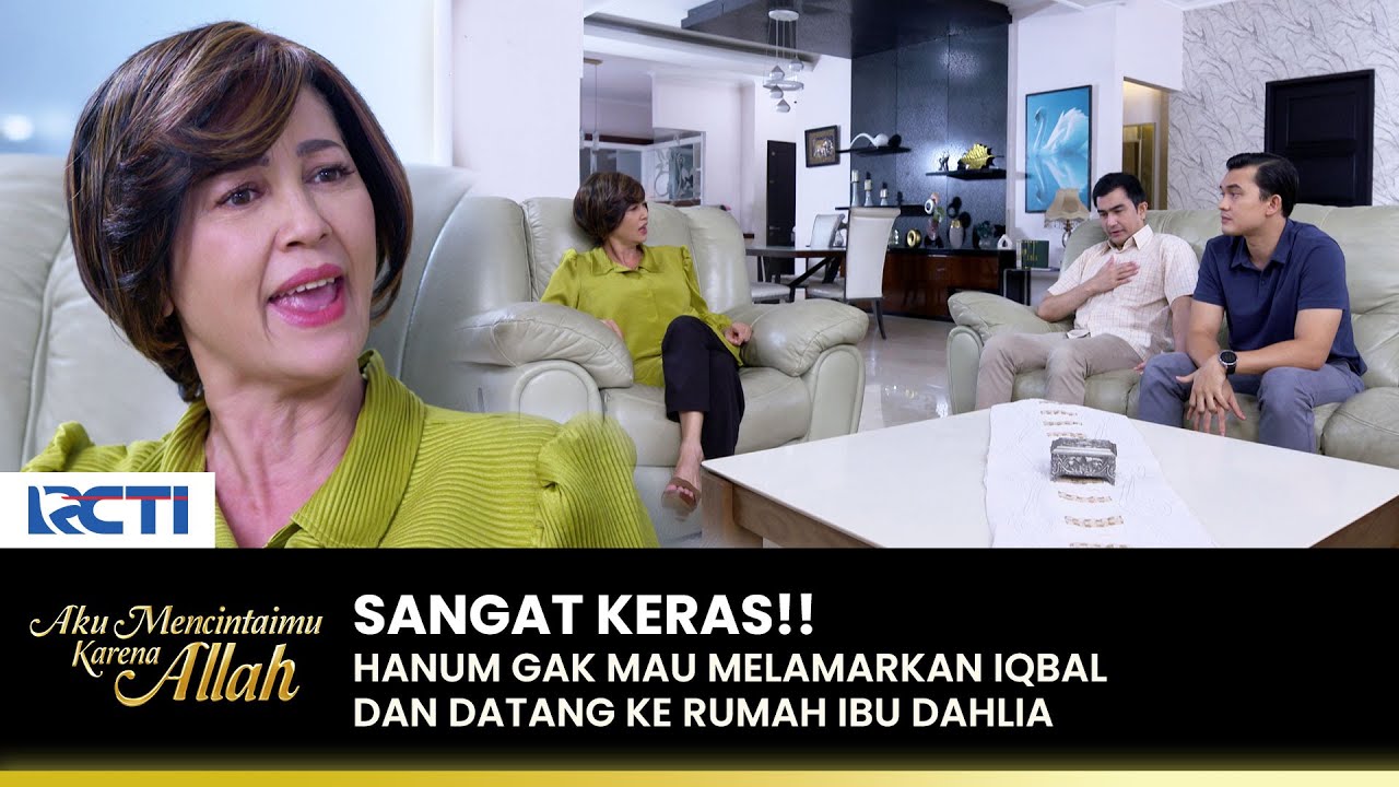 SANGAT GENGSI! Hanum Minta Iqbal Batalkan Tunangannya | AKU MENCINTAIMU KARENA ALLAH | EPS.125 ...