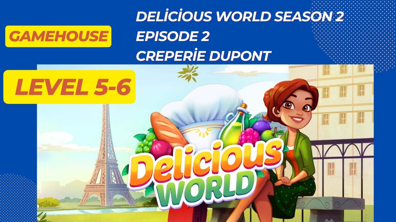 GameHouse Delicious World ,Season 2 , Creperie Dupont , Episode 2 ...
