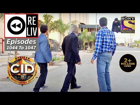 Weekly Reliv - CID - सी आई डी - Episodes 1044 - 1047