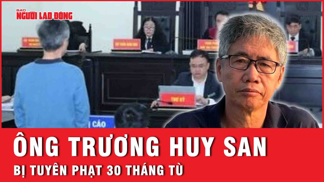 Bị cáo Trương Huy San - “Osin” Huy Đức bị tuyên phạt 30 tháng tù | Thời ...