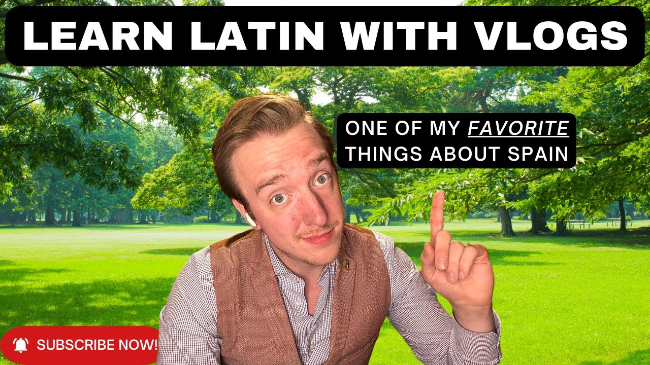 Learn Latin with Vlogs: One of my Favorite Things About Spain!!! (Pars ...