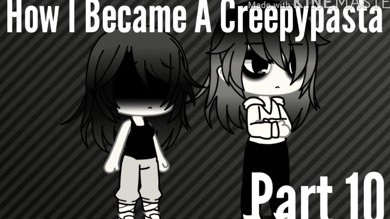 How I became a Creepypasta / part 10 / Gacha Life Series - YouTube