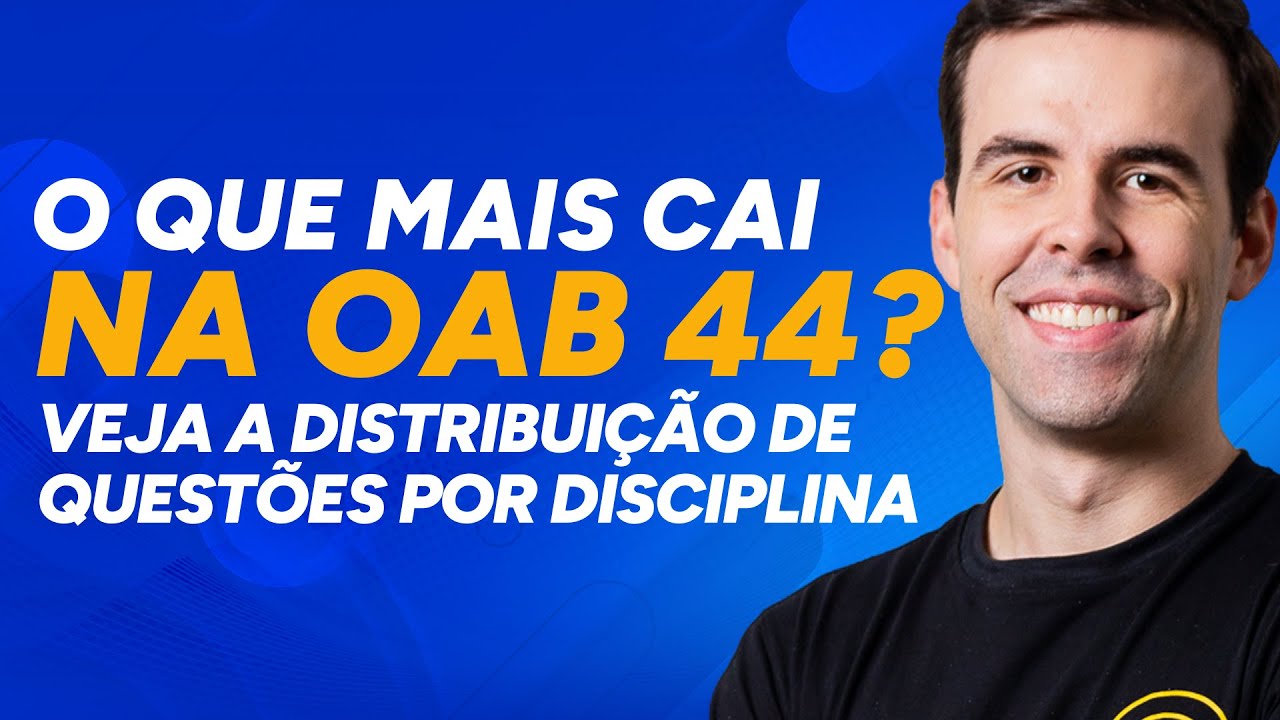 O que mais cai na OAB 44? Veja a nova distribuição de questões por ...