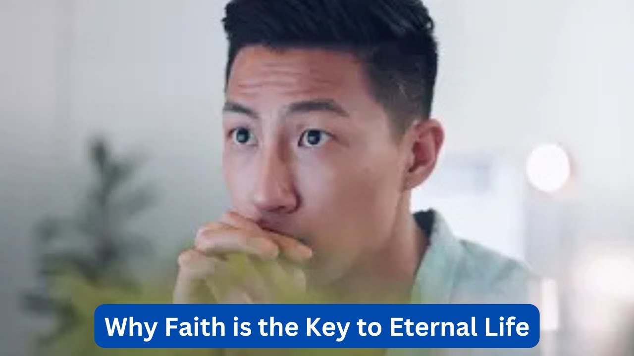 Why Faith is the Key to Eternal Life - YouTube
