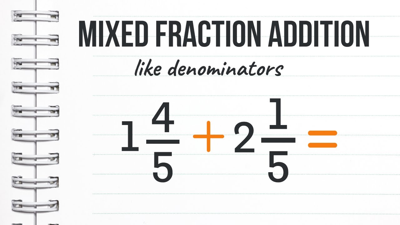 Mixed Fraction Addition | How to add mixed fractions with like ...