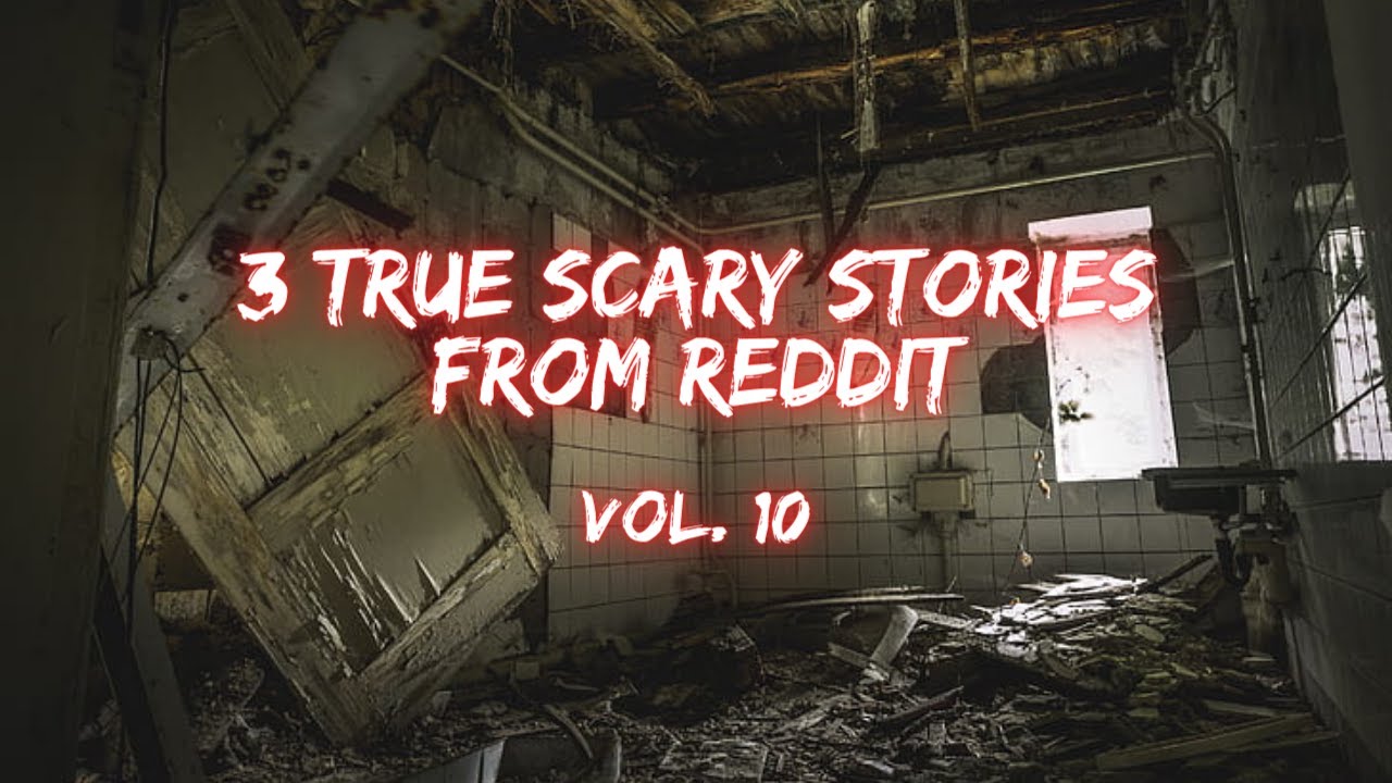 3 True Scary Stories from Reddit (Vol. 10) - YouTube