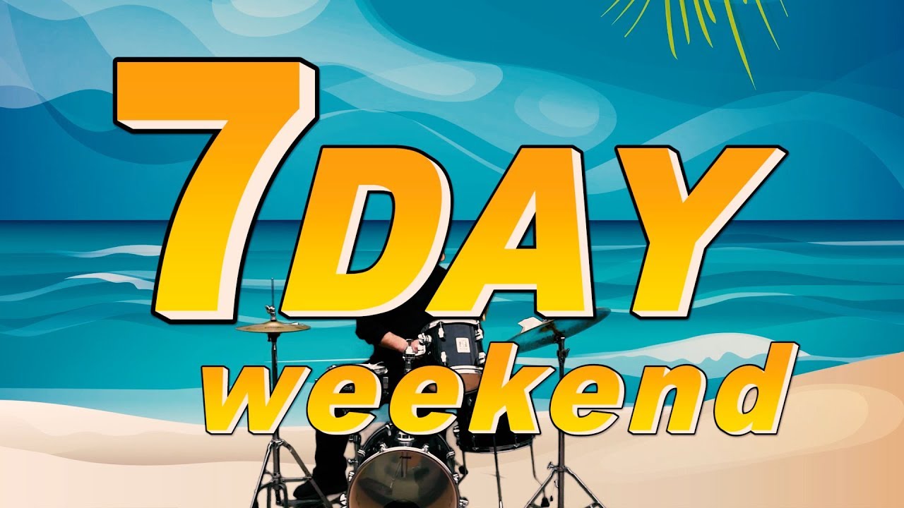 7 Day Weekend - YouTube
