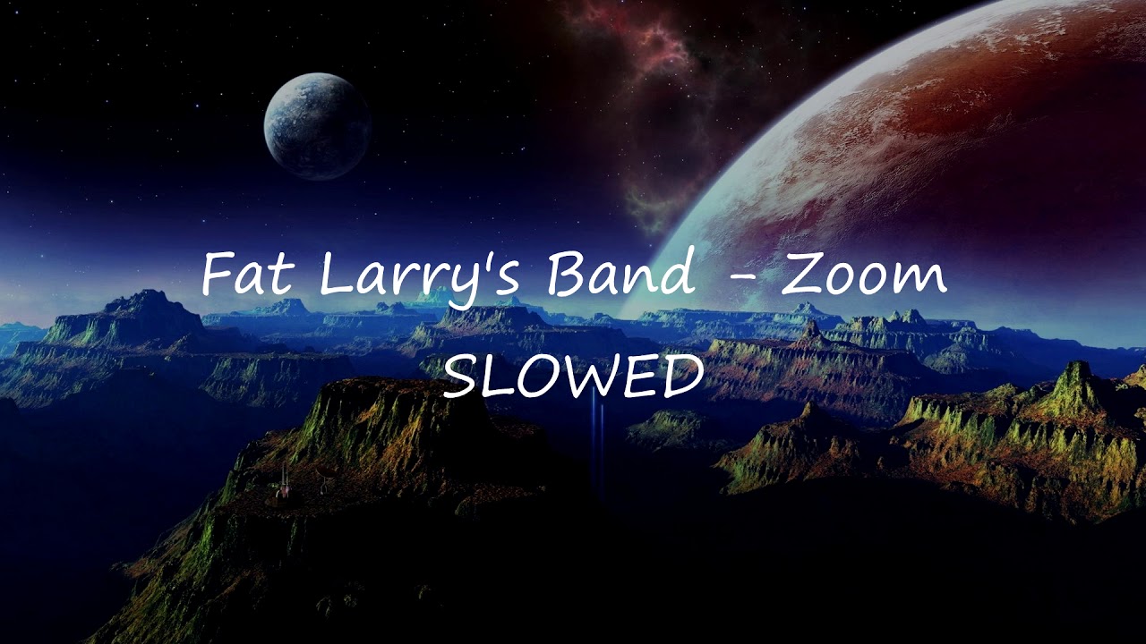 Fat Larry's Band Zoom Slowed - YouTube