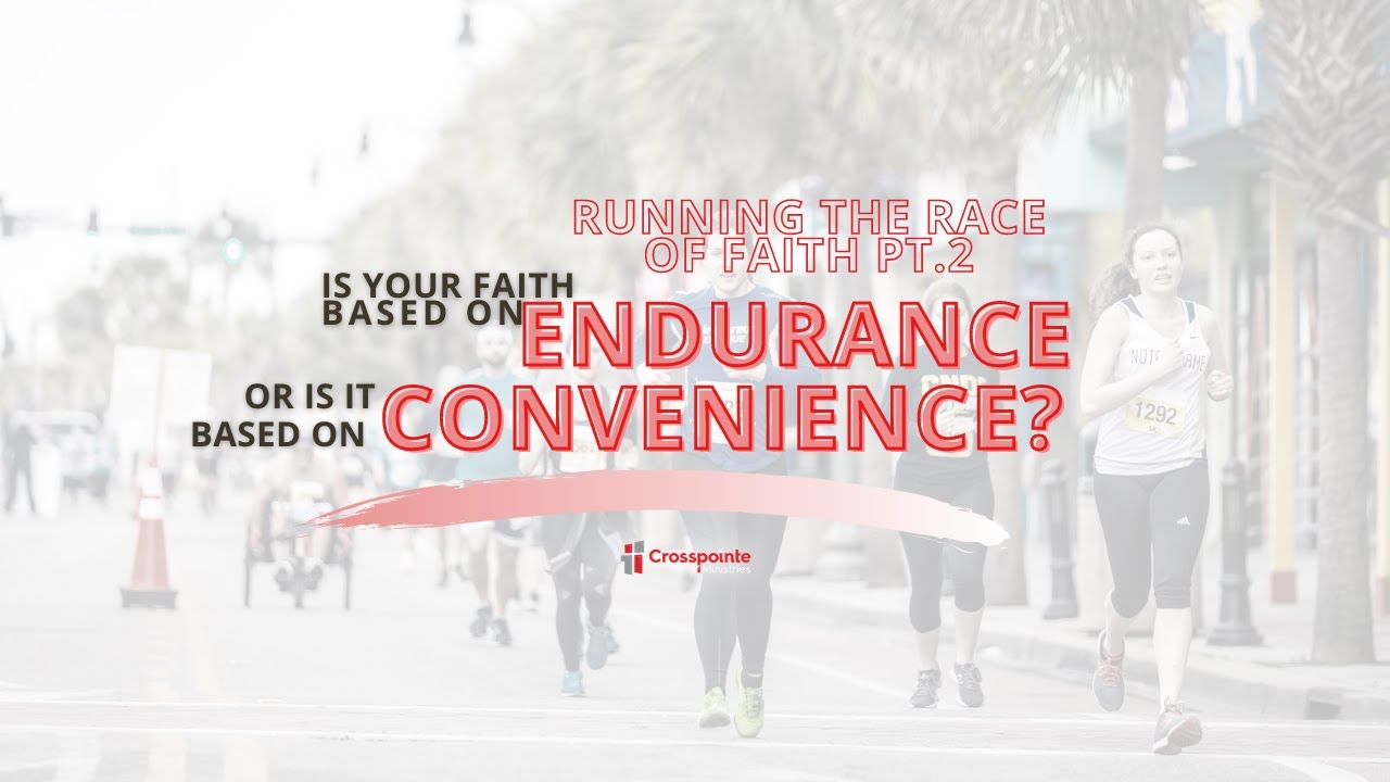 Running the Race of Faith (pt. 2): Is Your Faith Based on Endurance or ...