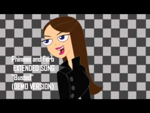 Phineas and Ferb Extended Song-Busted (Demo Version) - YouTube