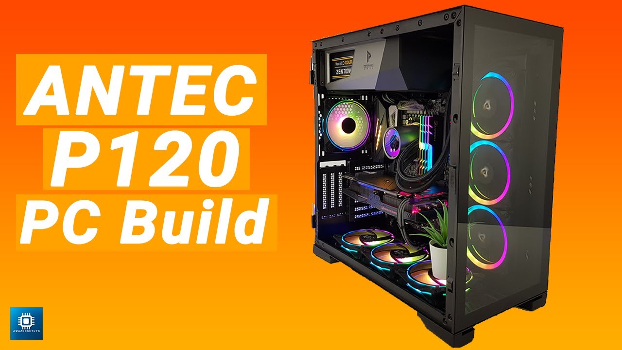 Antec P120 - PC Build Timelapse - YouTube