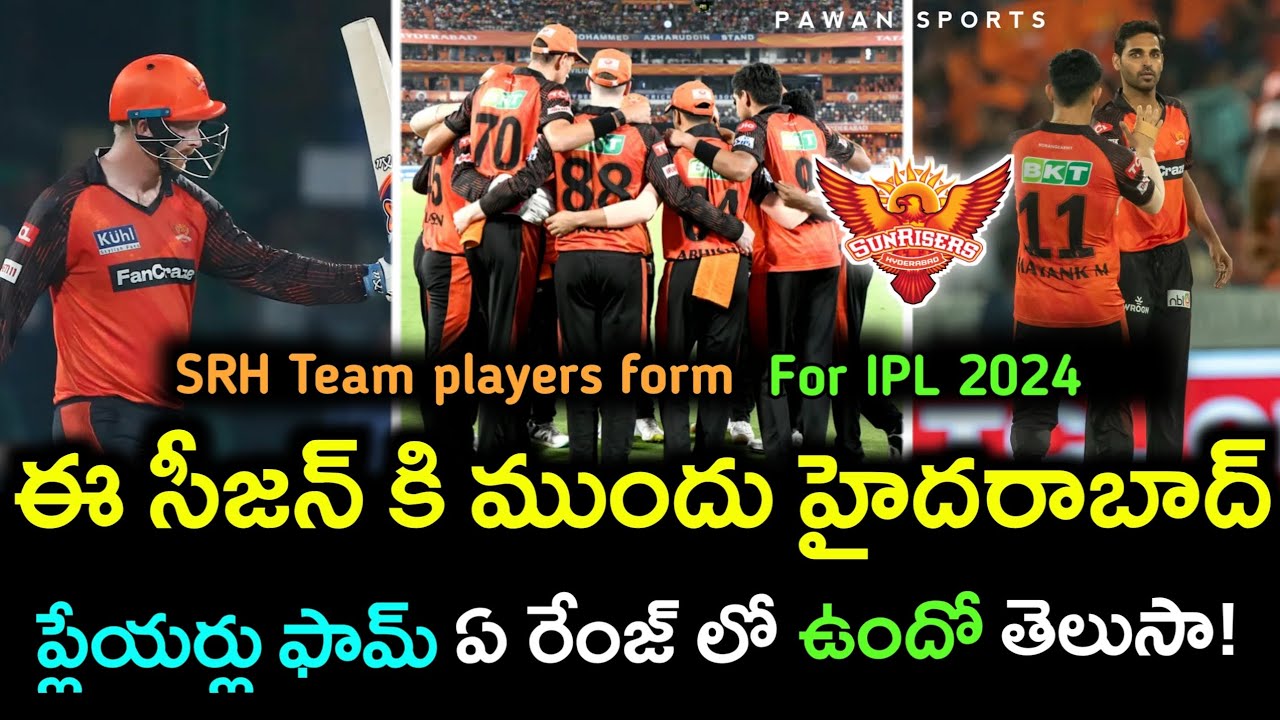 SRH team players recent form || Sunrisers Hyderabad || SRH team 2024 ...