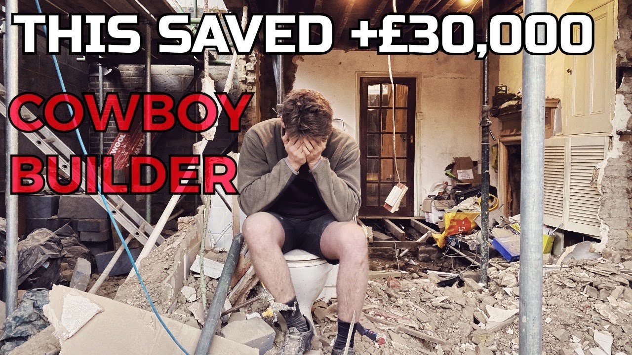 I saved £30,000 by using a cowboy builder - YouTube