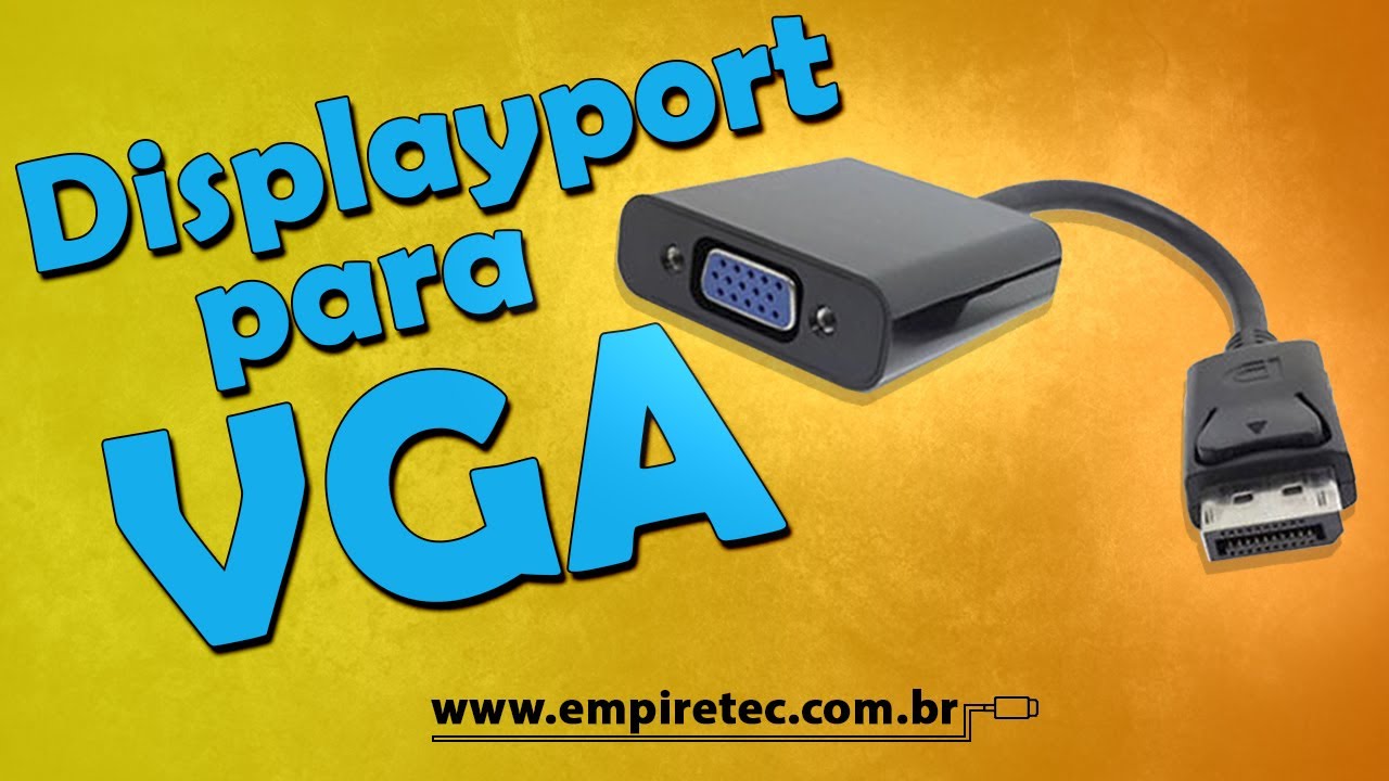 Displayport para VGA | Como funciona ? - YouTube