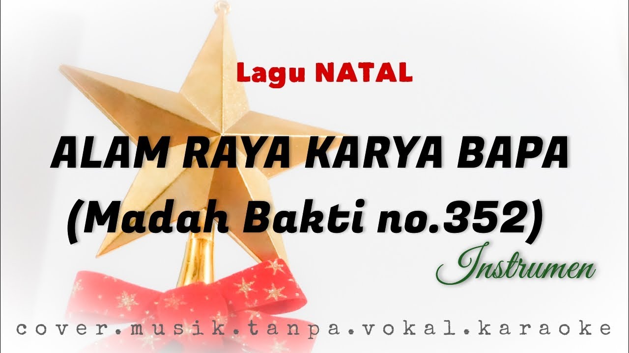 Alam Raya Karya Bapa (MB no.352) / Cover/Instrumen/Musik/Lagu Natal ...