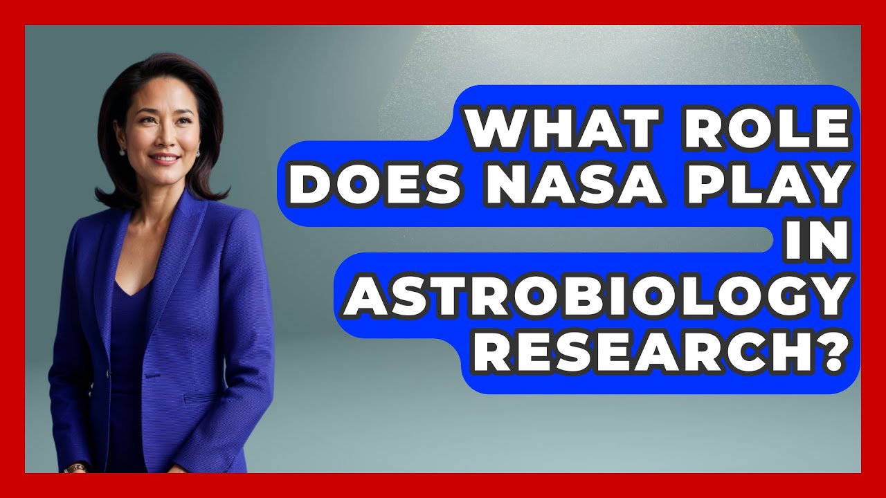 What Role Does NASA Play in Astrobiology Research? - Physics Frontier ...