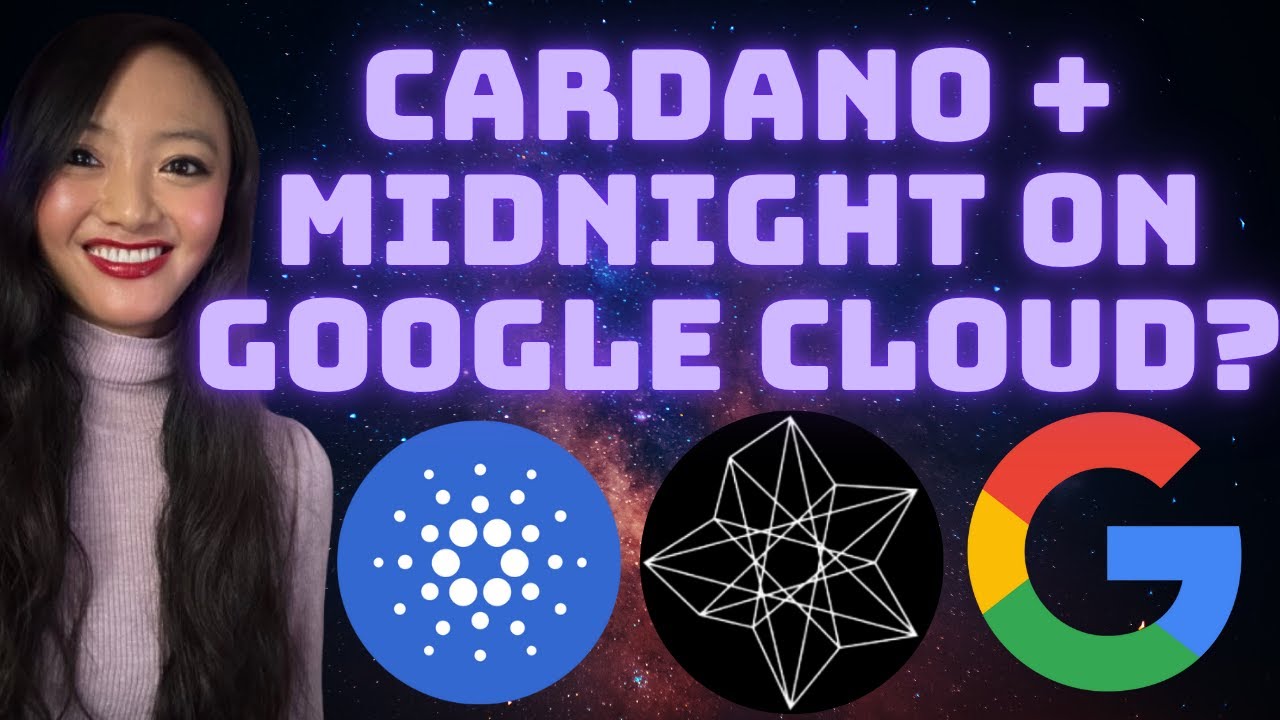 Cardano & Midnight Choose Google Cloud?! - YouTube